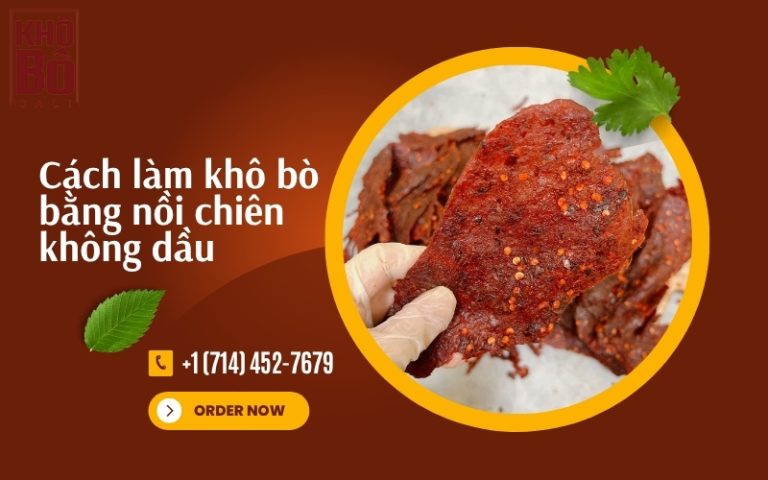 Bật mí cách làm khô bò bằng nồi chiên không dầu siêu dễ cho người mới ...